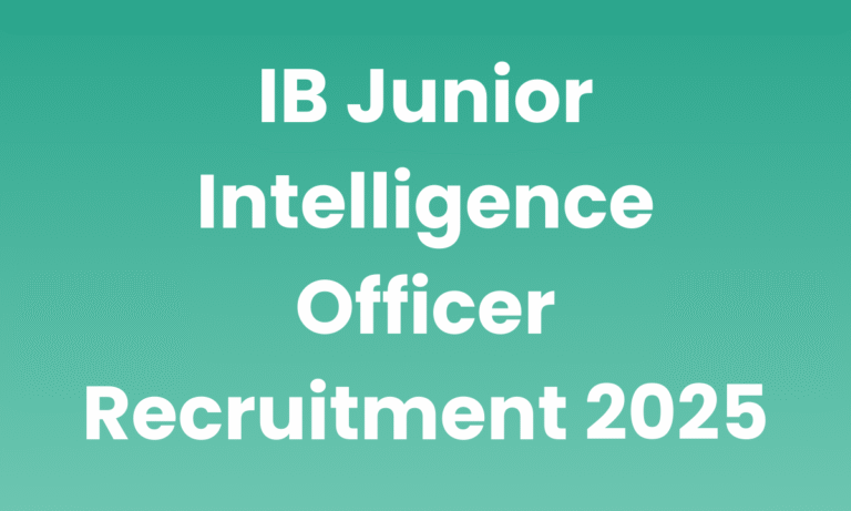 IB Junior Intelligence Officer Recruitment 2025 - JOB Thirst